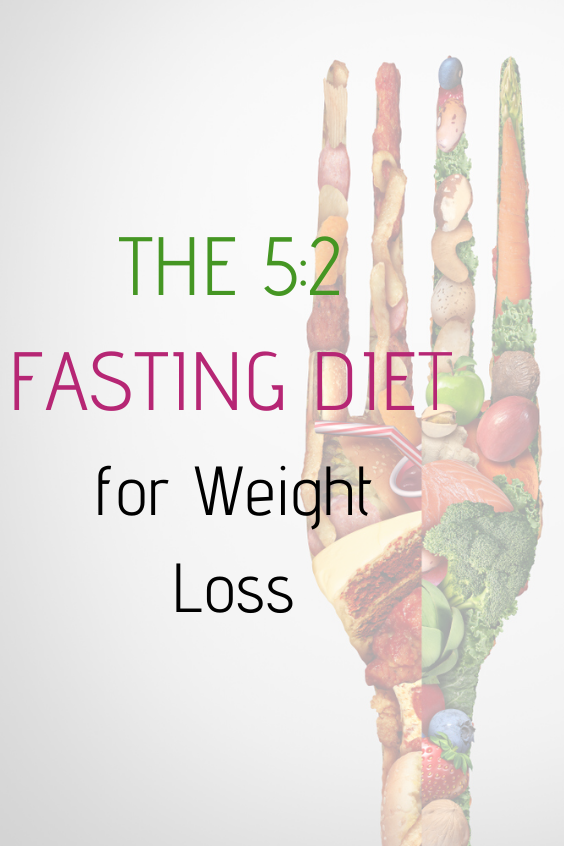 The 5:2 Fasting Diet for Weight Loss