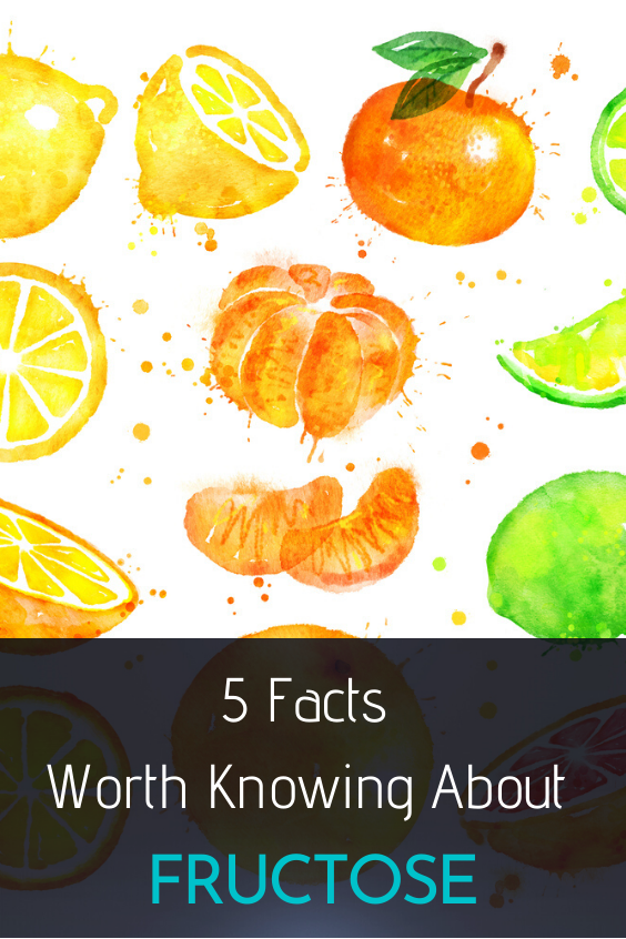 5 Facts Worth Knowing About Fructose
