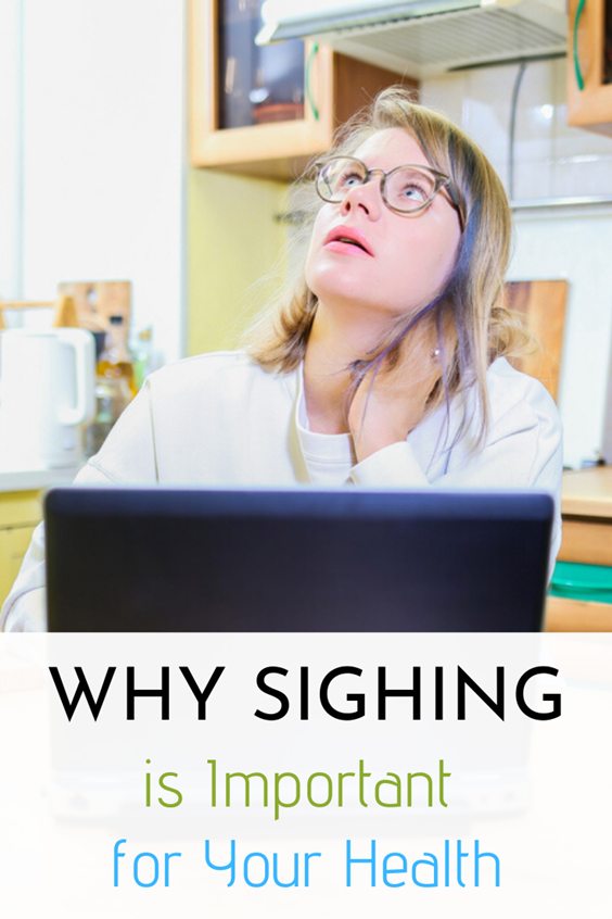Why Sighing is Important for Your Health