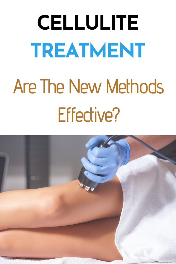 Cellulite Treatment: Are The New Methods Effective?