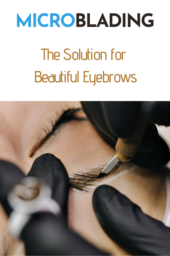 Microblading: The Solution for Beautiful Eyebrows and The Perfect Hairline